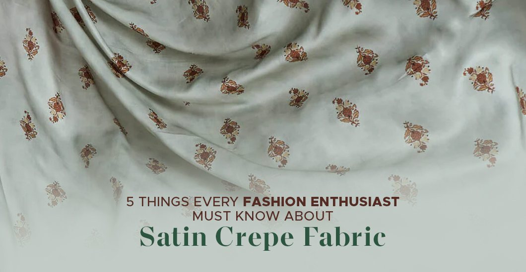 5 Things Every Fashion Enthusiast Must Know About Satin Crepe Fabric
