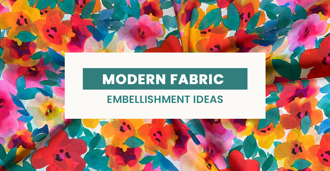 Modern Fabric Embellishment Ideas: Elevate Your Creations with Style a