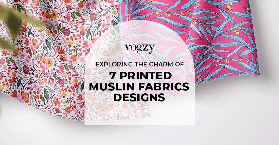 Exploring the Charm of 7 Printed Muslin Fabrics Designs