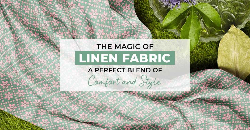 Magic of Linen Fabrics: Perfect Blend of Comfort & Style | Vogzy